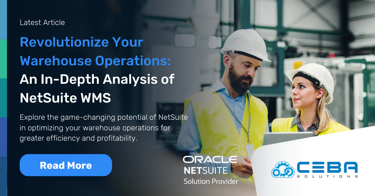 Revolutionize Your Warehouse Operations: An In-Depth Analysis of Oracle NetSuite WMS
